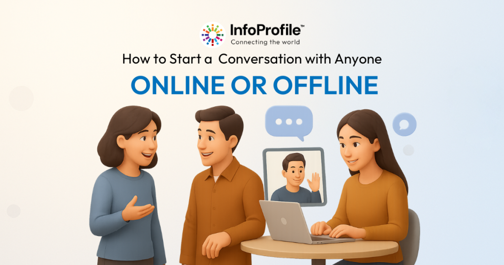How to Start a Conversation with Anyone Online or Offline – InfoProfile
